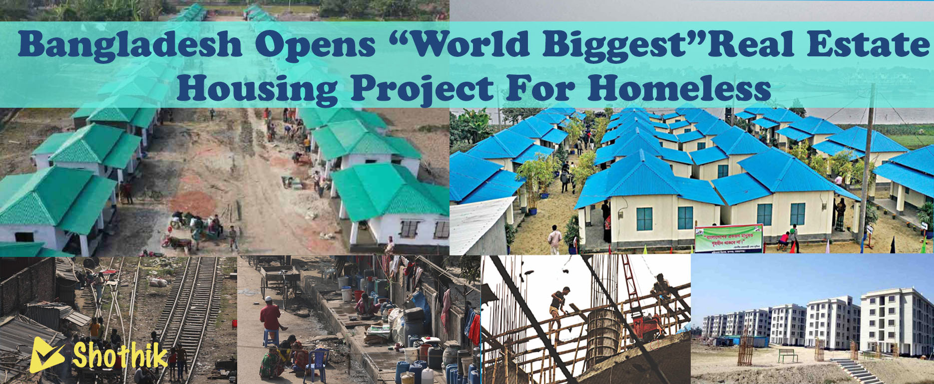 “World Biggest” Real Estate Housing Project For Homeless in Bangladesh ...