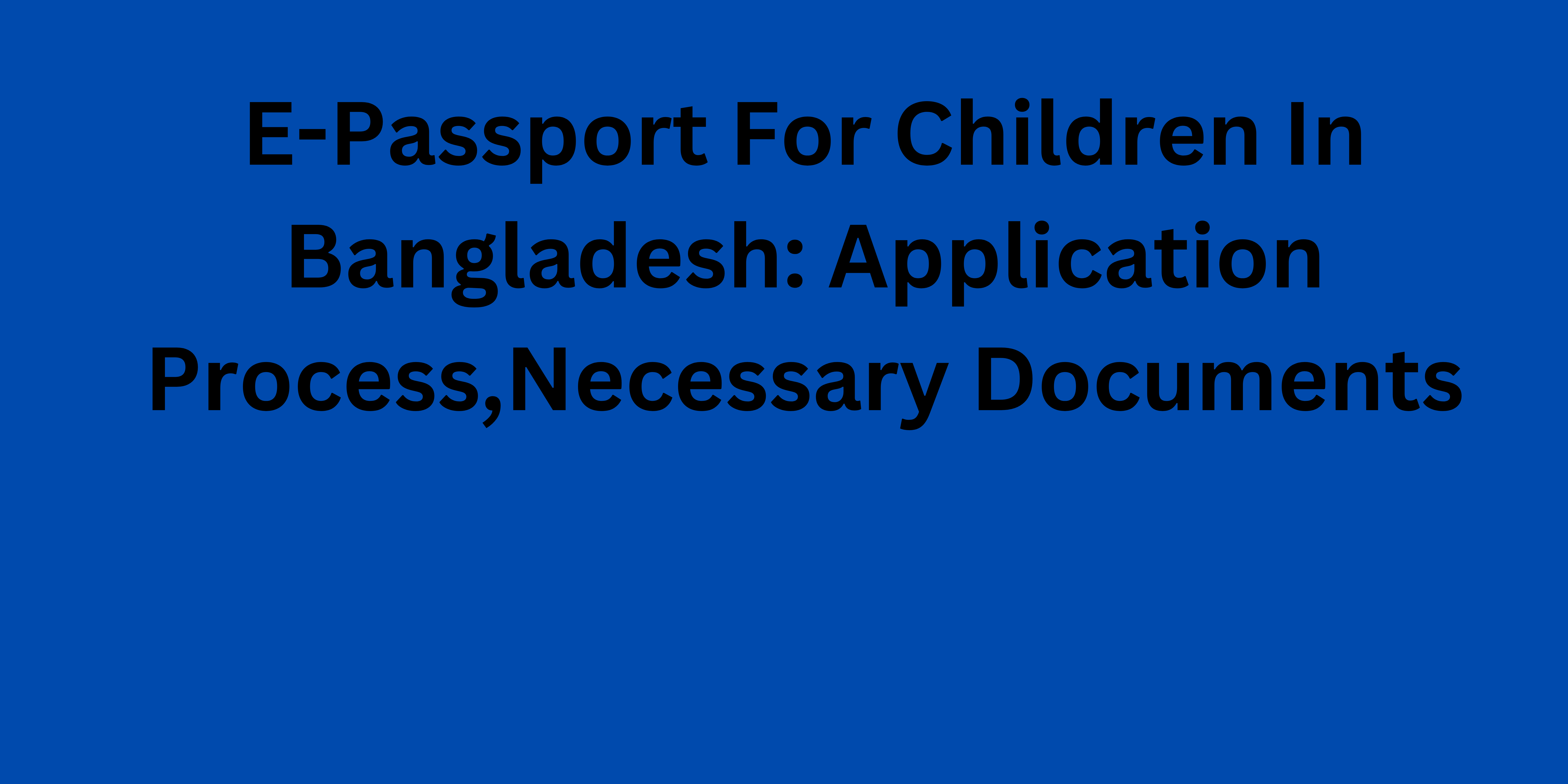 E-Passport For Children In Bangladesh